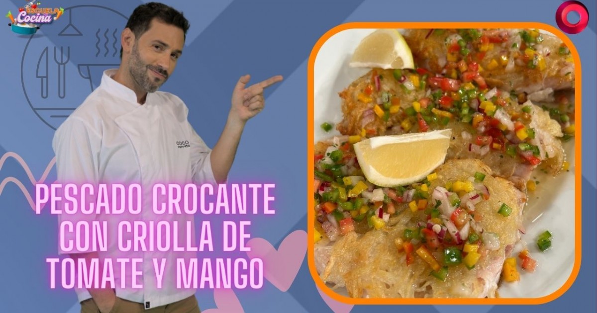 Pescado crocante con criolla de tomate y mango | Canal 9